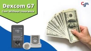 Dexcom G7 Cost Without Insurance a Comprehensive Guide